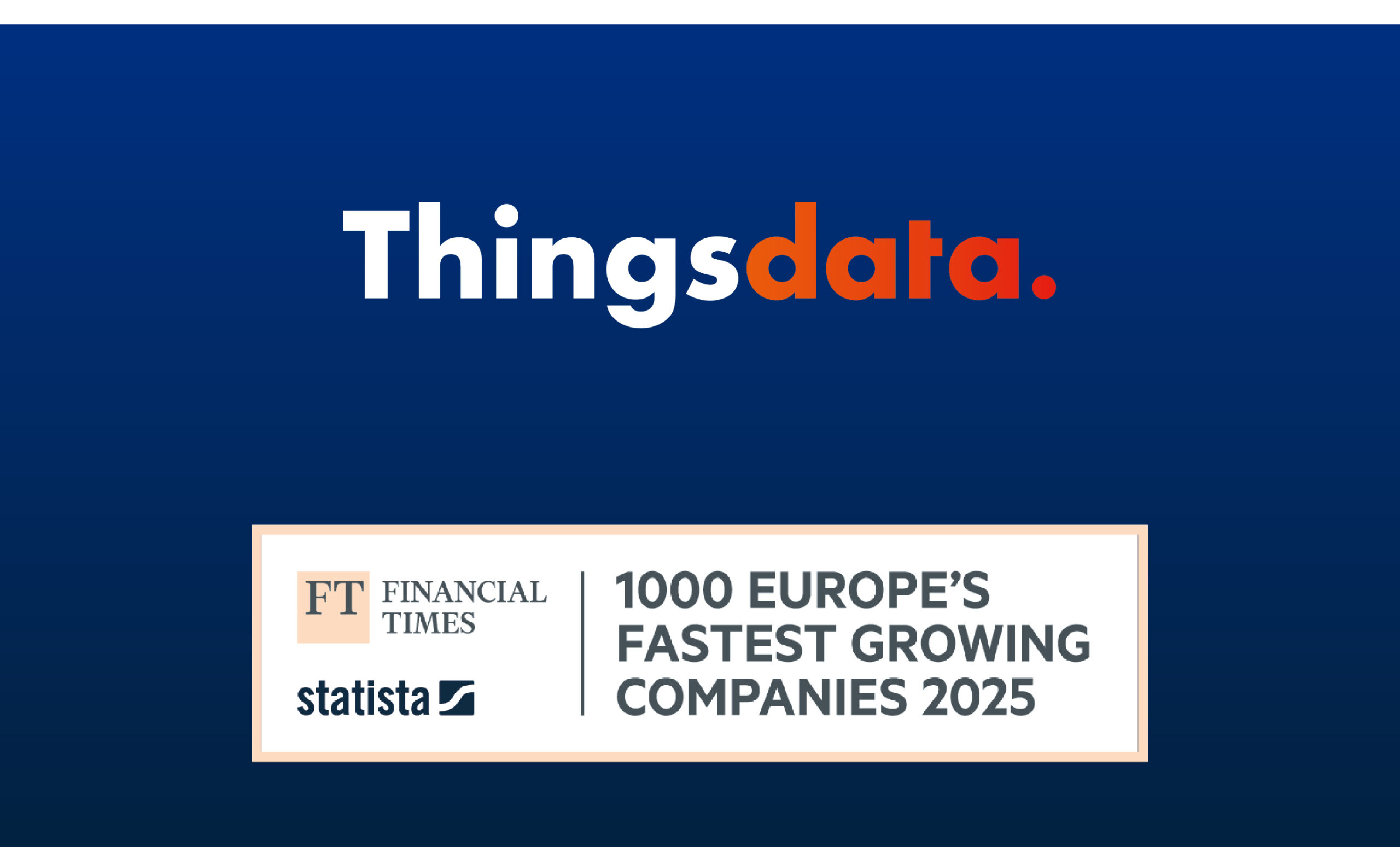 Thingsdata gehört zu den am schnellsten wachsenden Unternehmen Europas! - Thingsdata